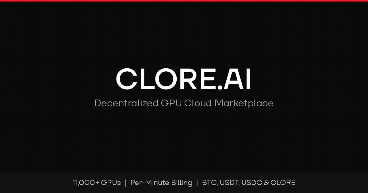 CLORE.AI - Rent GPUs for AI/ML | Decentralized GPU Cloud