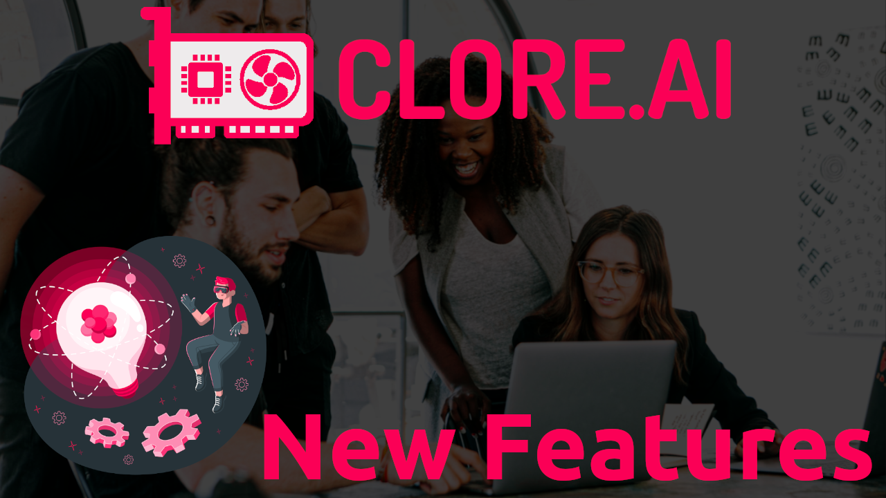 CLORE.AI new features | CLORE.AI
